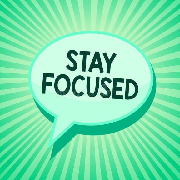 Handwriting Text Stay Focused. Concept Meaning Be Attentive Concentrate ...