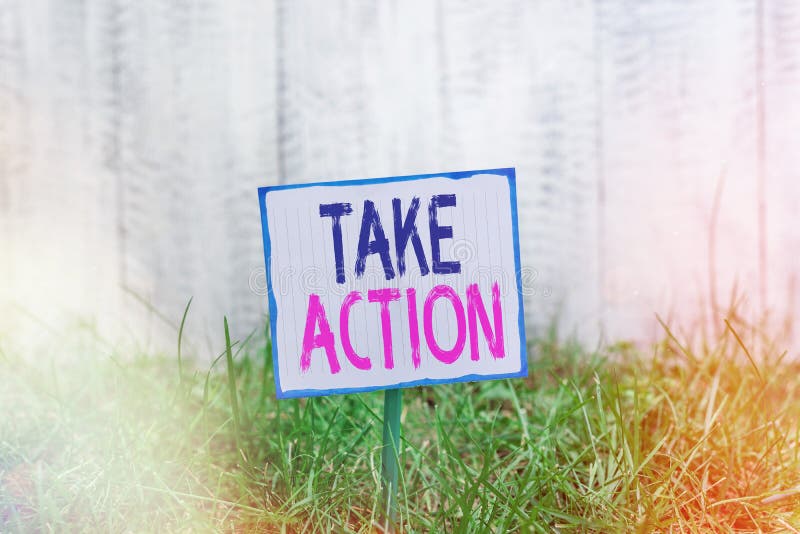 Handwriting Text Take Action. Concept Meaning To Do Something or Act in ...