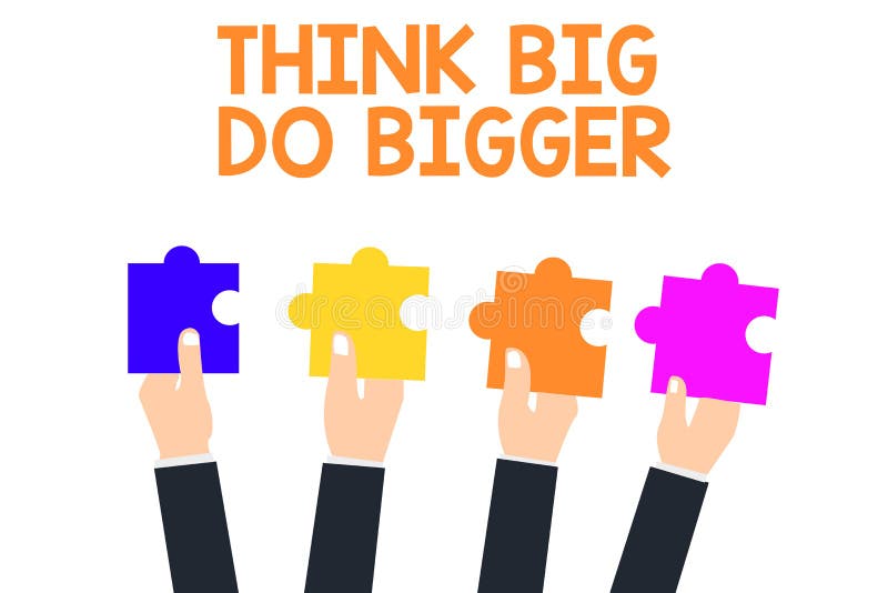 Handwriting Text Think Big Do Bigger. Concept Meaning Raise the Bar and ...
