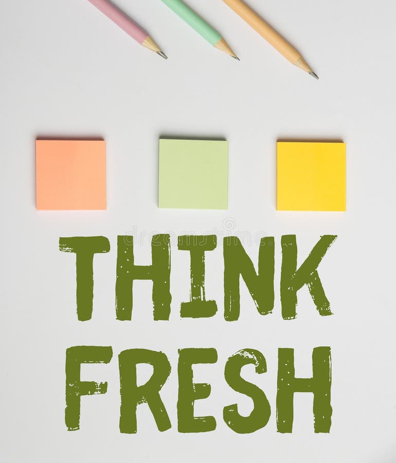 Handwriting Text Think Fresh. Concept Meaning a New Perspective of ...