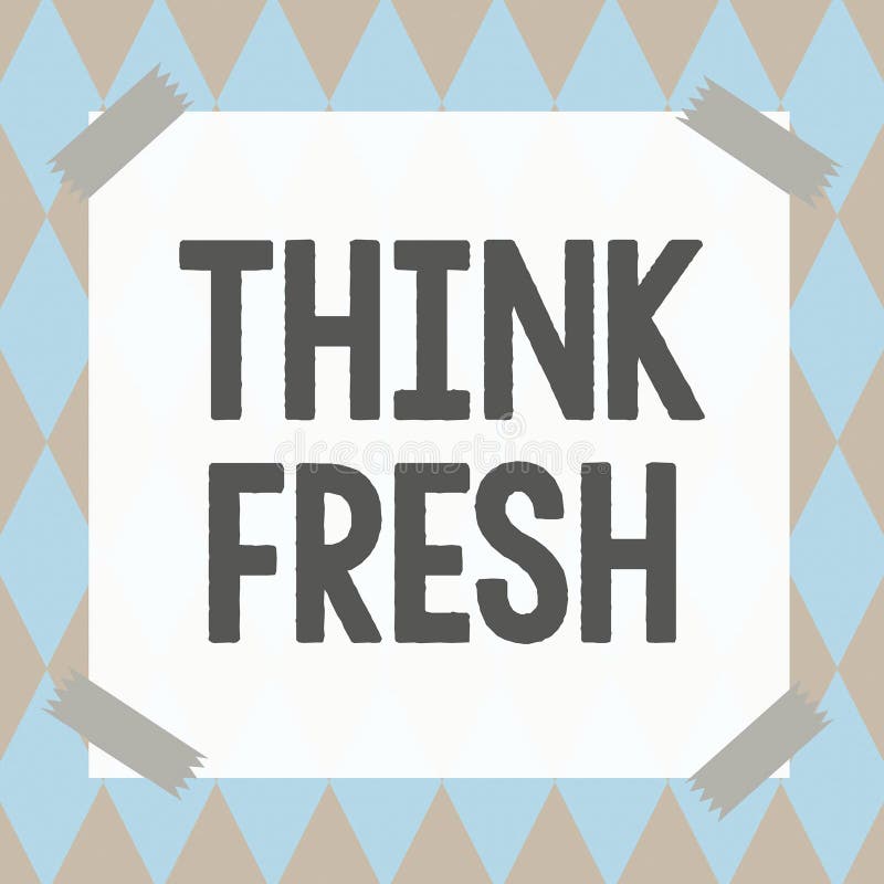 Handwriting Text Think Fresh. Word Written on a New Perspective of ...