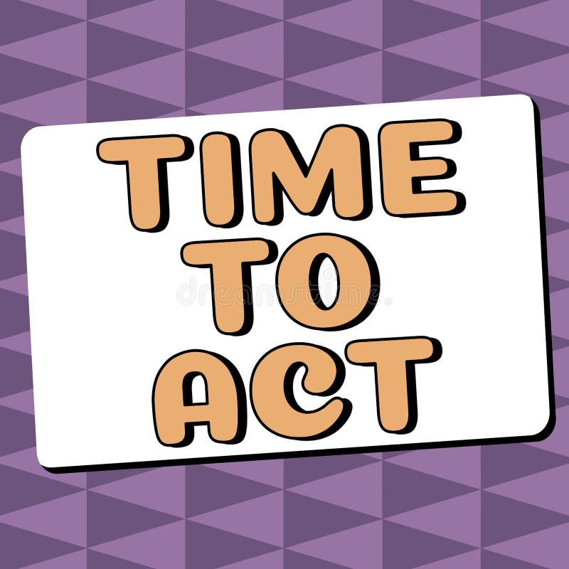 Handwriting Text Time To Act. Business Concept Do it Now Response ...