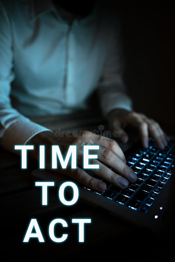 Handwriting Text Time To Act. Concept Meaning Do it Now Response ... Handwriting Text Time To Act. Concept Meaning Do it Now Response ...