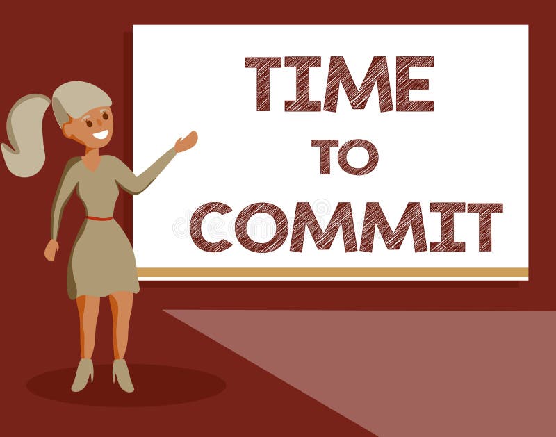 Handwriting Text Time To Commit. Concept Meaning Engagement or ...