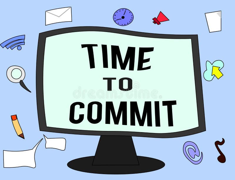 Handwriting Text Time To Commit. Concept Meaning Engagement or ...