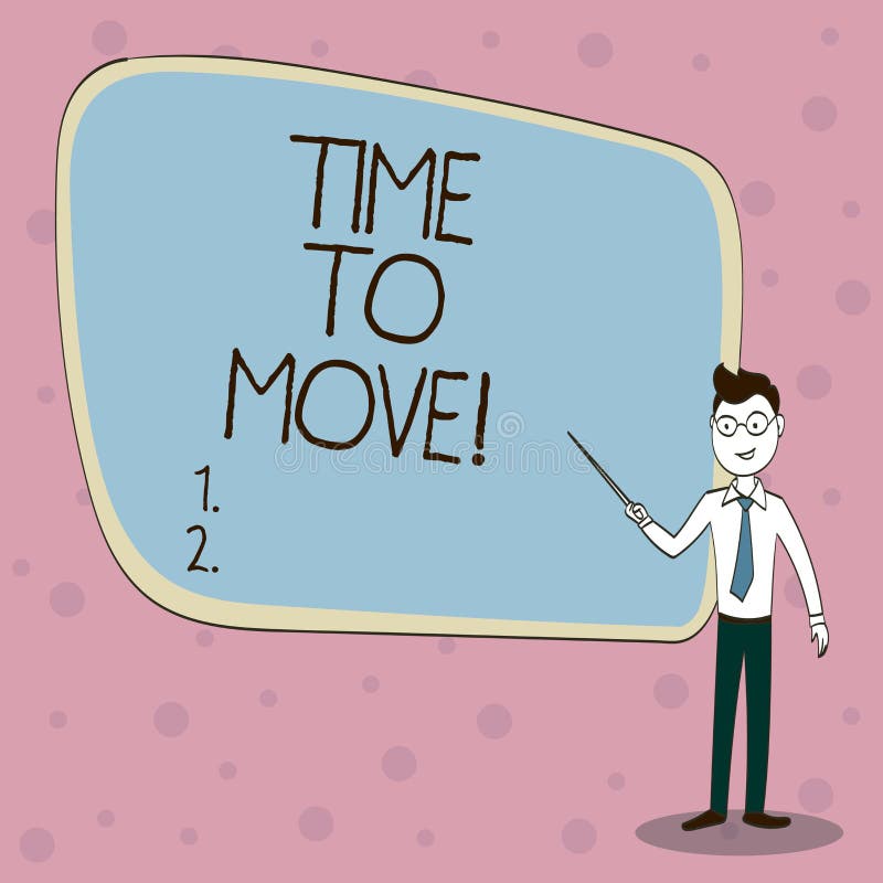 Handwriting Text Time To Move. Concept Meaning Best Period To Transfer ... Handwriting Text Time To Move. Concept Meaning Best Period To Transfer ...