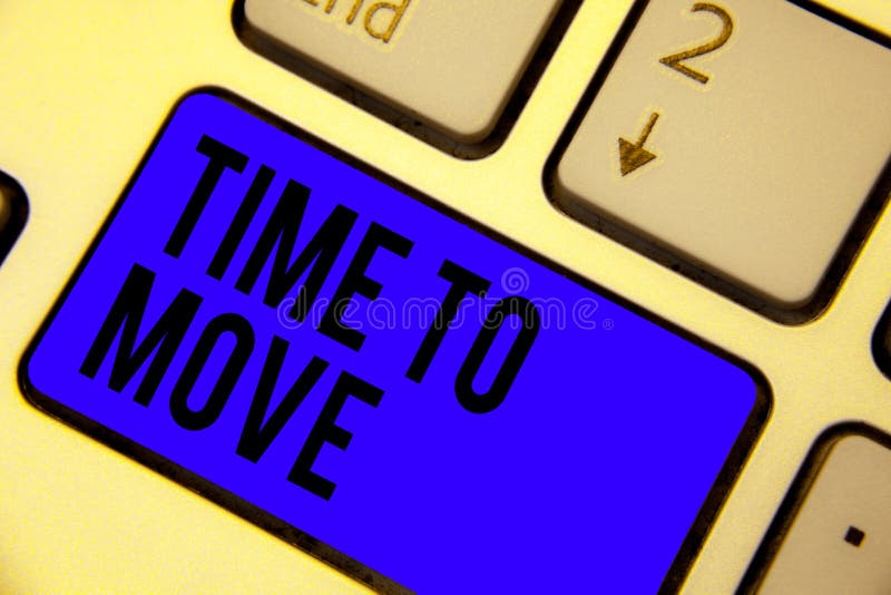 Handwriting Text Time To Move. Concept Meaning Best Period To Transfer ... Handwriting Text Time To Move. Concept Meaning Best Period To Transfer ...