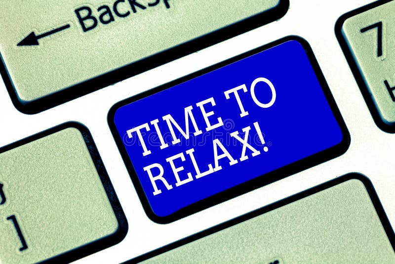 Handwriting Text Time To Relax. Concept Meaning Relaxation Moment for a ...