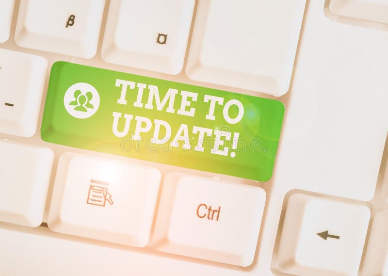 Handwriting Text Time To Update. Concept Meaning Act Updating Something ...