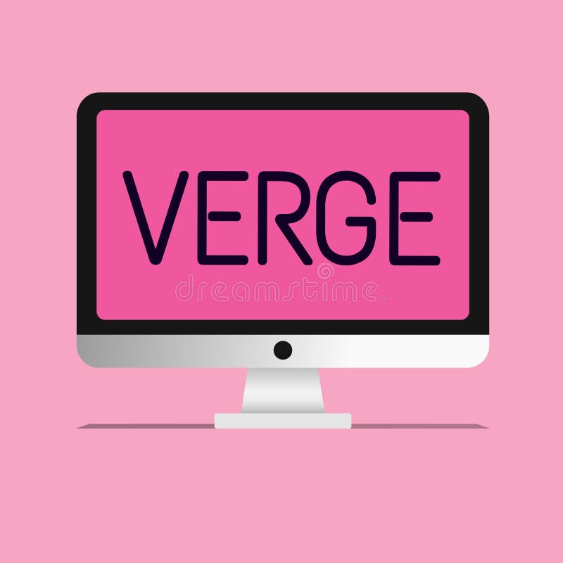 Handwriting Text Verge. Concept Meaning Extreme Limit Beyond Which ...