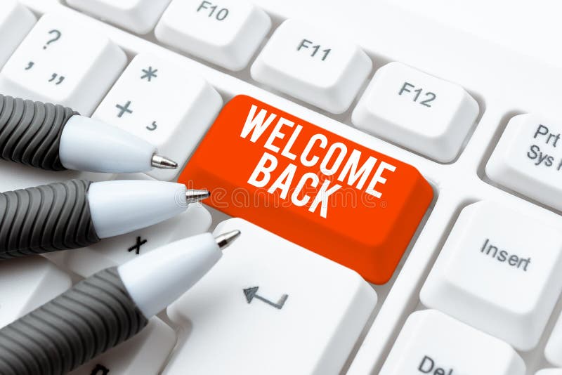 Handwriting Text Welcome Back. Word for Warm Greetings Arrived Repeat ...