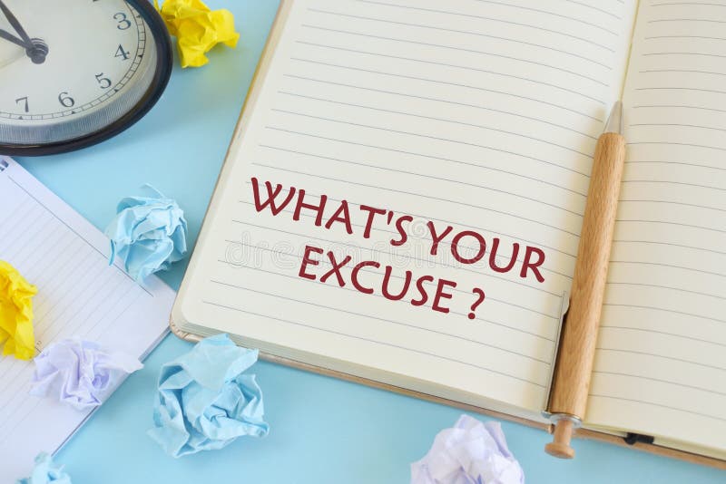 Handwriting Text What S is Your Excuse Question. Concept Meaning ...