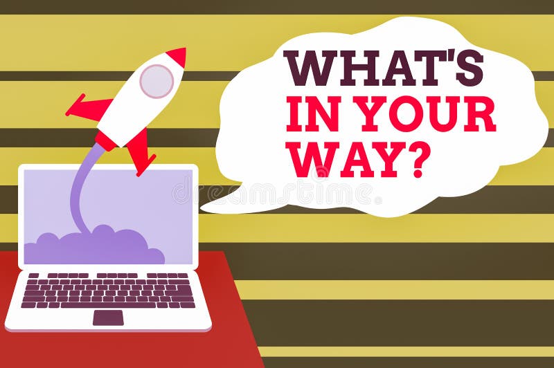 Handwriting Text What S is in Your Way Question. Concept Meaning ...