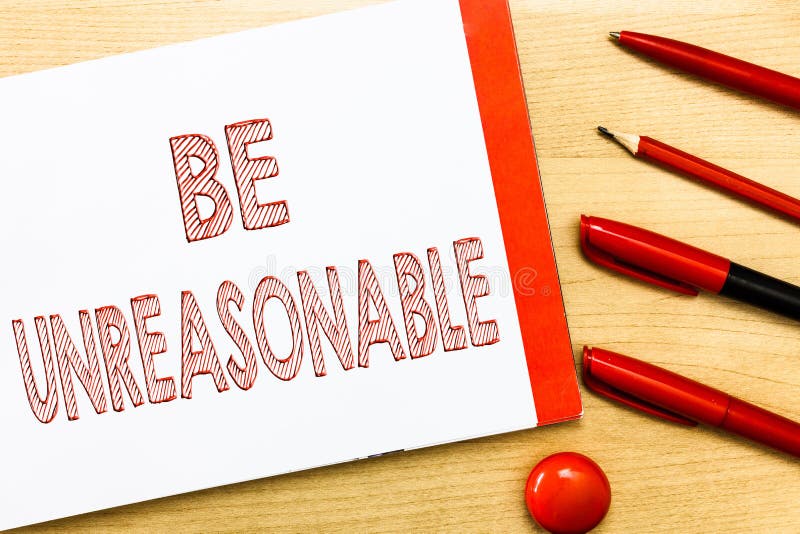 Handwriting Text Writing Be Unreasonable. Concept Meaning Behaving Not ...