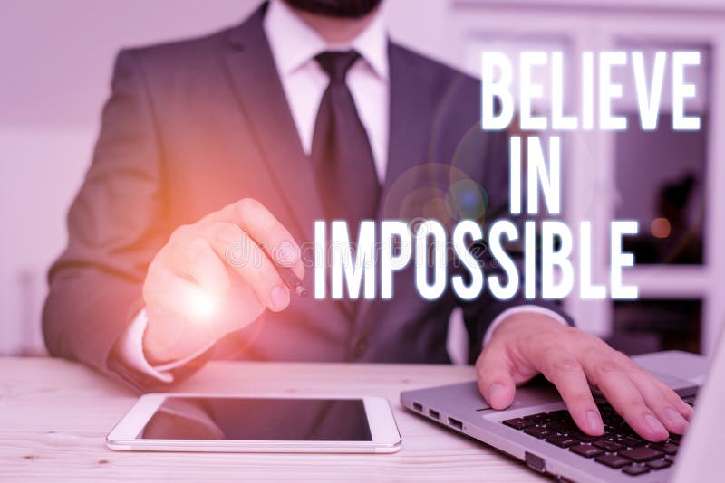 Handwriting Text Writing Believe in Impossible. Concept Meaning You Can ...