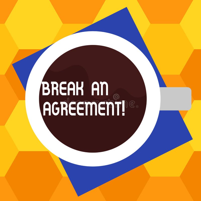 Handwriting Text Writing Break an Agreement. Concept Meaning End ...