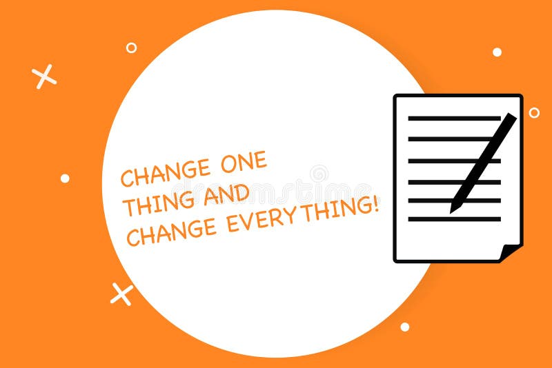 Handwriting Text Writing Change One Thing and Change Everything ...