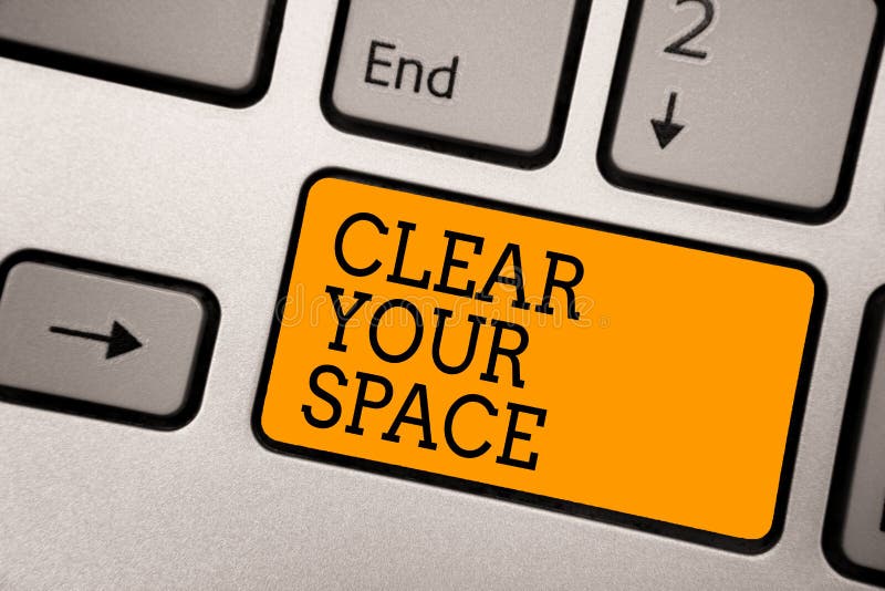 Handwriting Text Writing Clear Your Space. Concept Meaning Clean Office ...