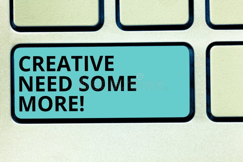 Handwriting Text Writing Creative Need Some More. Concept Meaning Bring ...