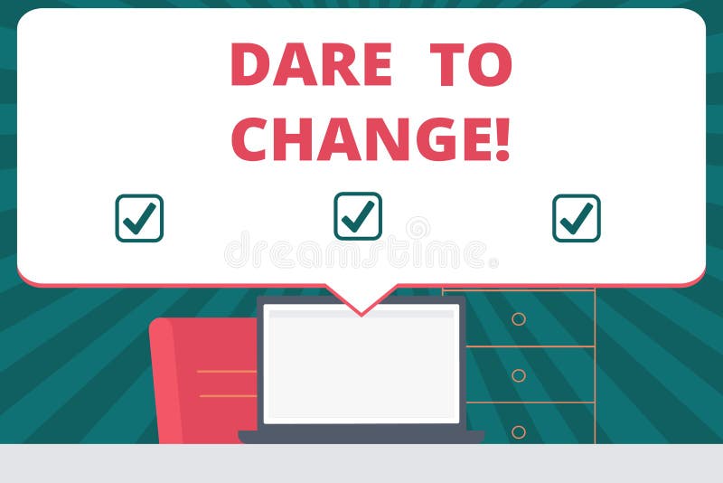 Handwriting Text Writing Dare To Change. Concept Meaning Do Not Be ...