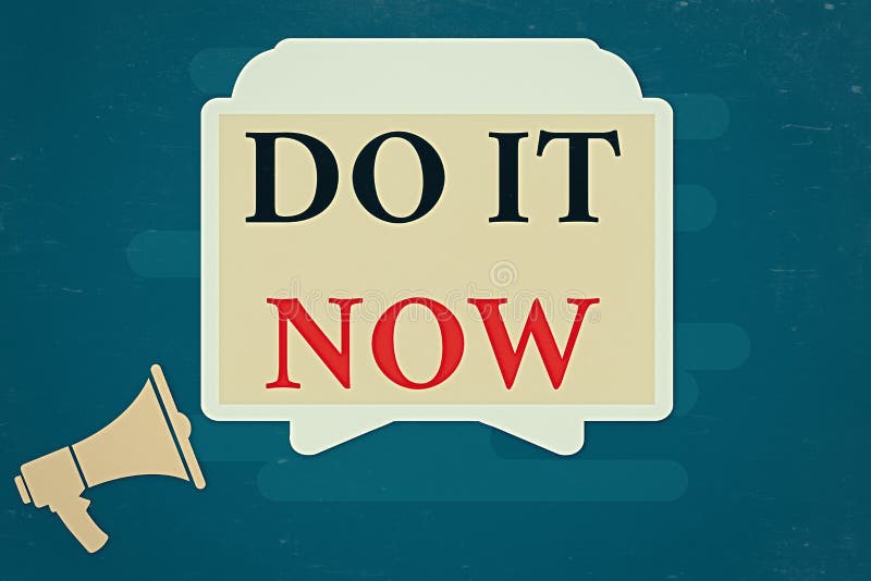 Handwriting Text Writing Do it Now. Concept Meaning Not Hesitate and ...