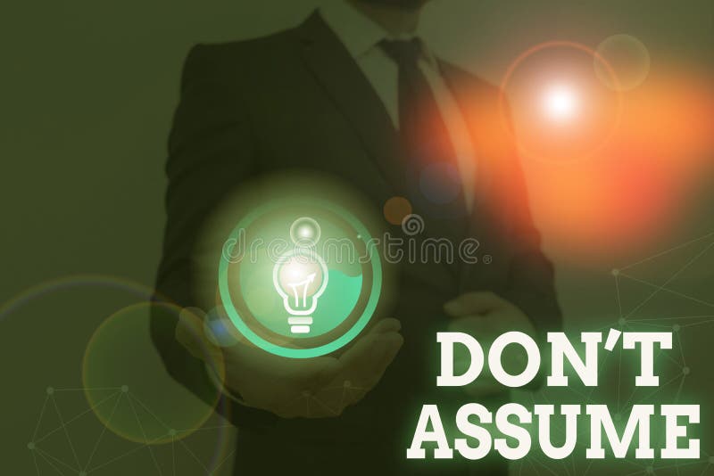 Handwriting Text Writing Don T Assume. Concept Meaning Do Not Accept ... Handwriting Text Writing Don T Assume. Concept Meaning Do Not Accept ...