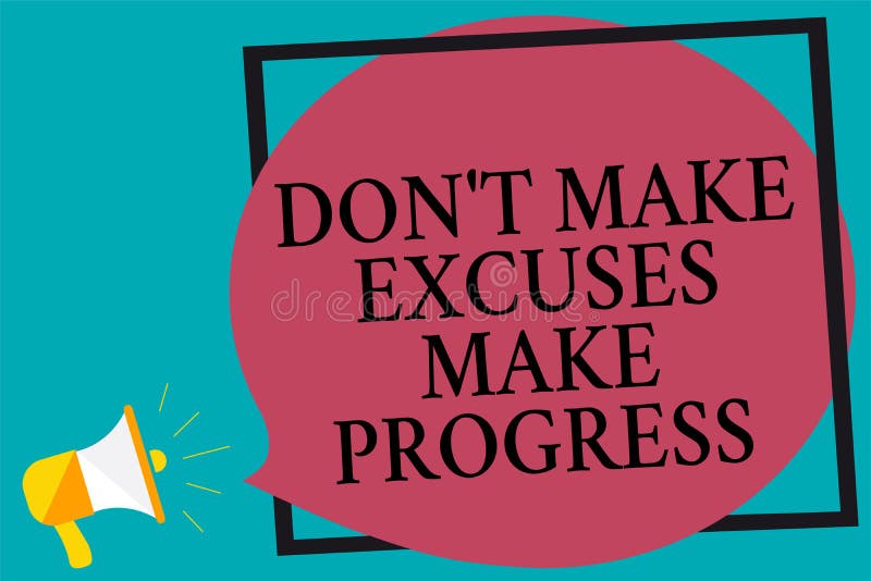 Handwriting Text Writing Don T Not Make Excuses Make Progress. Concept ...