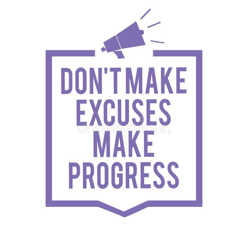 Handwriting Text Writing Don T Not Make Excuses Make Progress. Concept ... Handwriting Text Writing Don T Not Make Excuses Make Progress. Concept ...