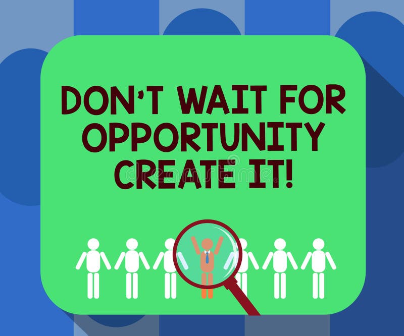 Handwriting Text Writing Don T Wait for Opportunity Create it. Concept ... Handwriting Text Writing Don T Wait for Opportunity Create it. Concept ...