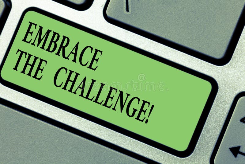 Handwriting Text Writing Embrace the Challenge. Concept Meaning Face ...