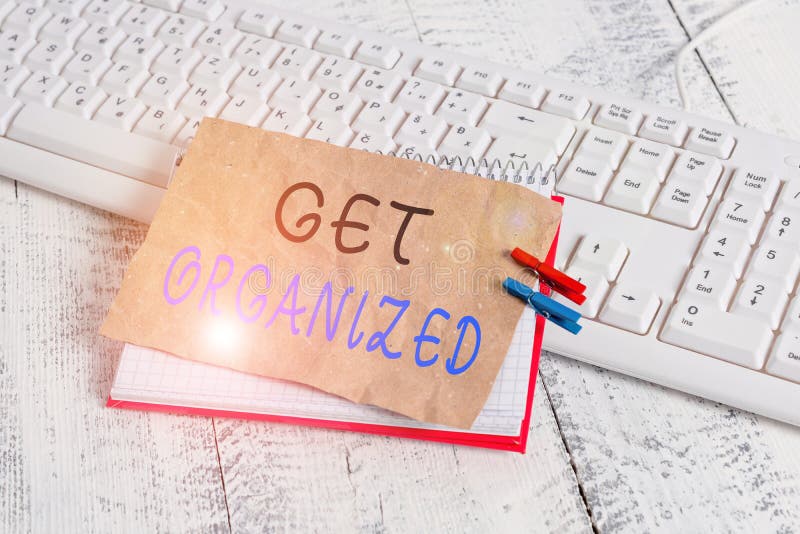 Handwriting Text Writing Get Organized. Concept Meaning Arranged ...