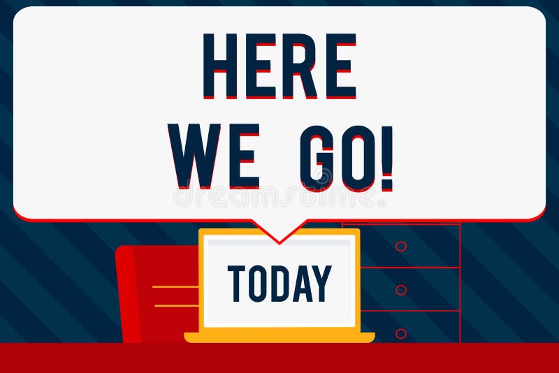 Handwriting Text Writing Here we Go. Concept Meaning Be on the Way of ...