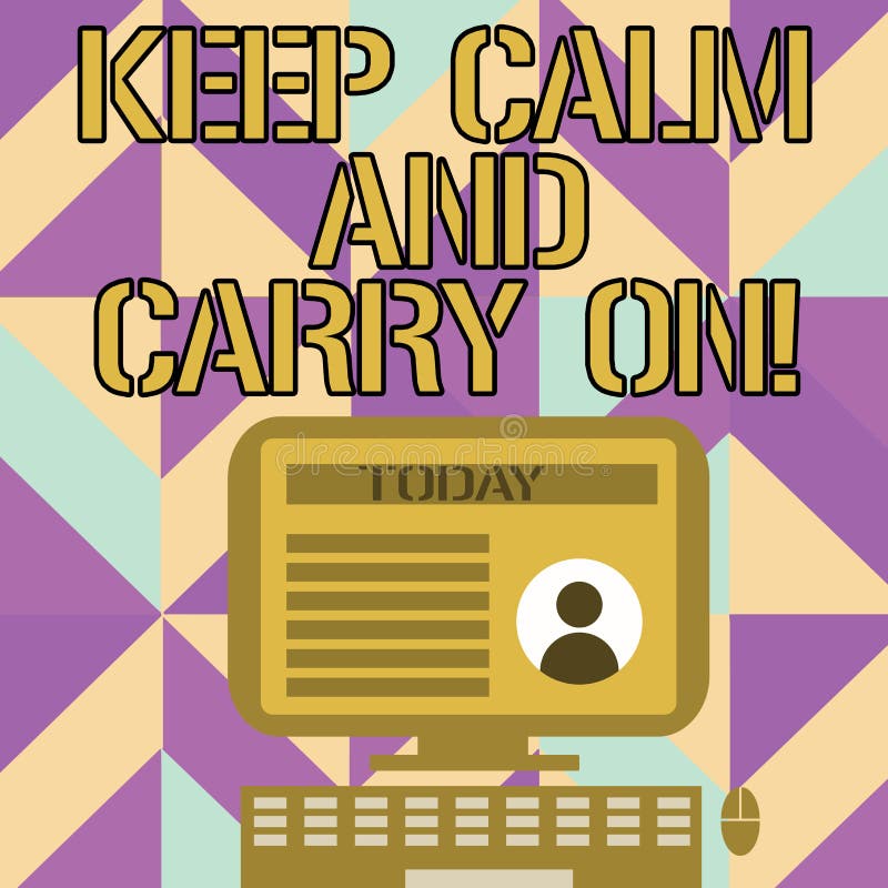 Handwriting Text Writing Keep Calm and Carry on. Concept Meaning Slogan ...