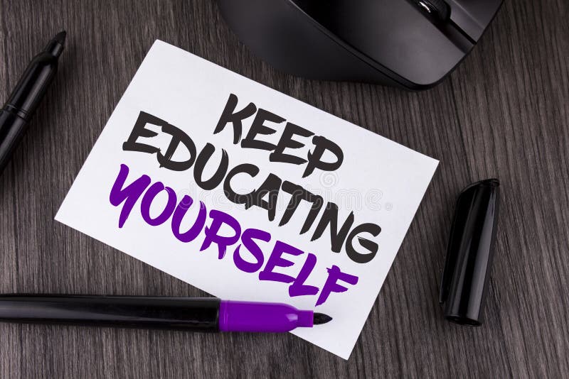 Handwriting Text Writing Keep Education Yourself. Concept Meaning Never ...