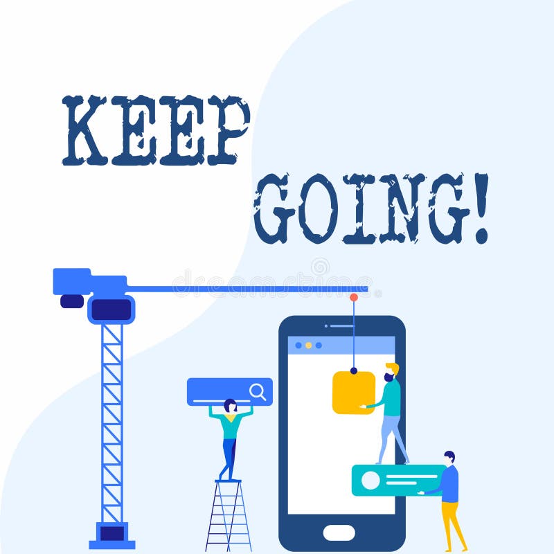 Handwriting Text Writing Keep Going. Concept Meaning Make Effort To ...