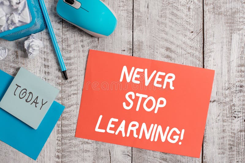Handwriting Text Writing Never Stop Learning. Concept Meaning Keep on ...