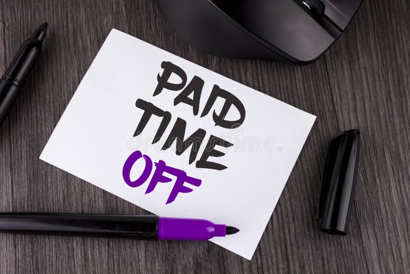 Handwriting Text Writing Paid Time Off. Concept Meaning Vacation with ... Handwriting Text Writing Paid Time Off. Concept Meaning Vacation with ...