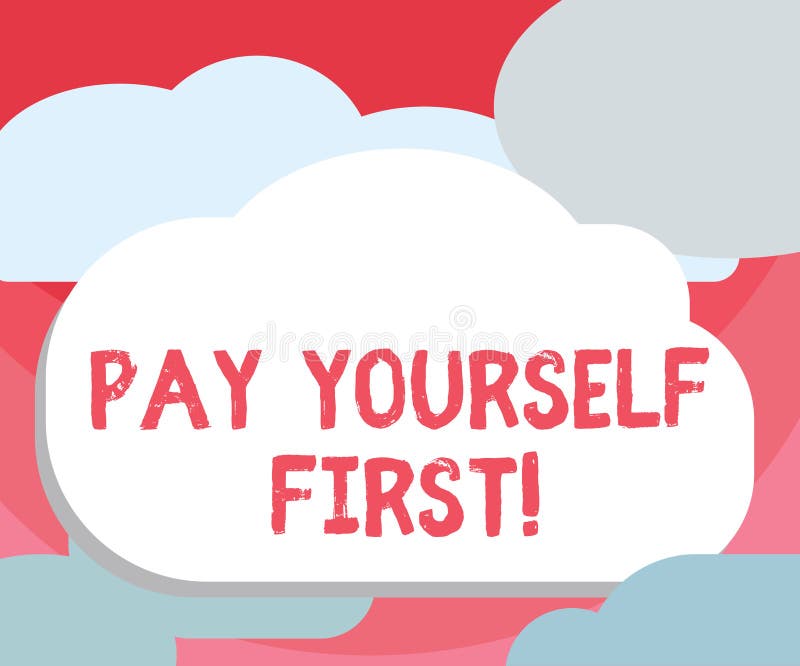 Handwriting Text Writing Pay Yourself First. Concept Meaning Saving for ...