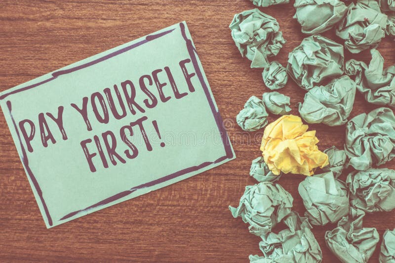 Handwriting Text Writing Pay Yourself First. Concept Meaning Saving for ...