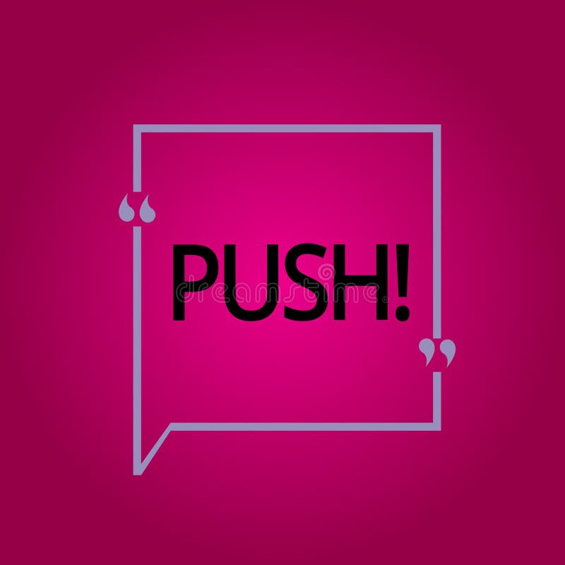 Handwriting Text Writing Push. Concept Meaning Move Forward by Using ...