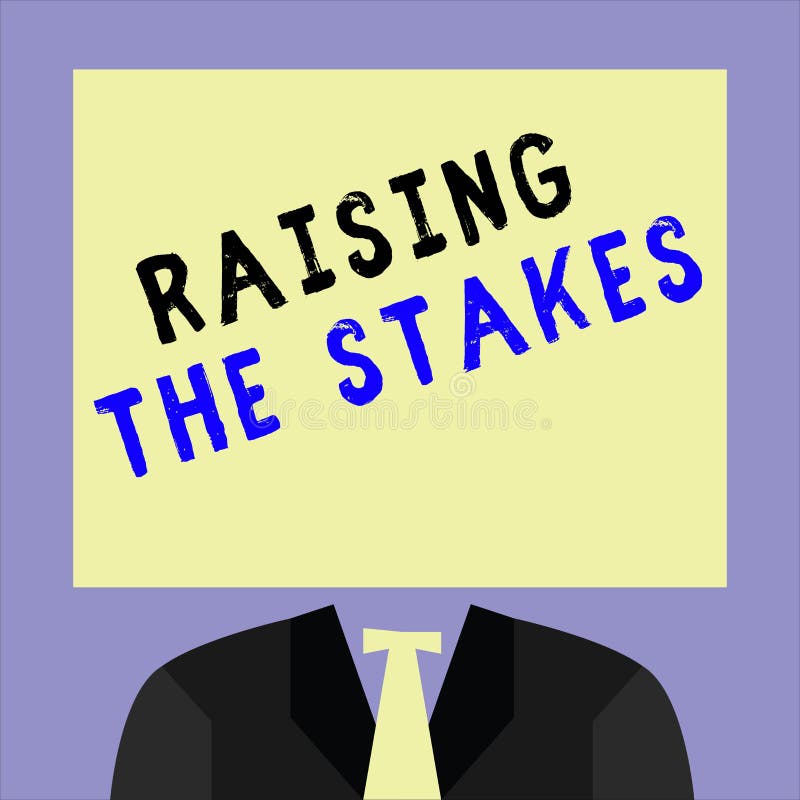 Handwriting Text Writing Raising The Stakes. Concept Meaning Increase ... Handwriting Text Writing Raising The Stakes. Concept Meaning Increase ...