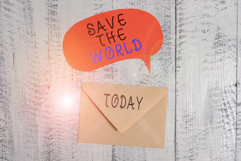 Handwriting Text Writing Save the World. Concept Meaning Protect the ...