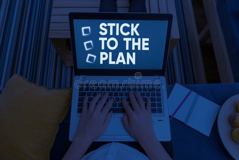 Handwriting Text Writing Stick To the Plan. Concept Meaning To Adhere ...