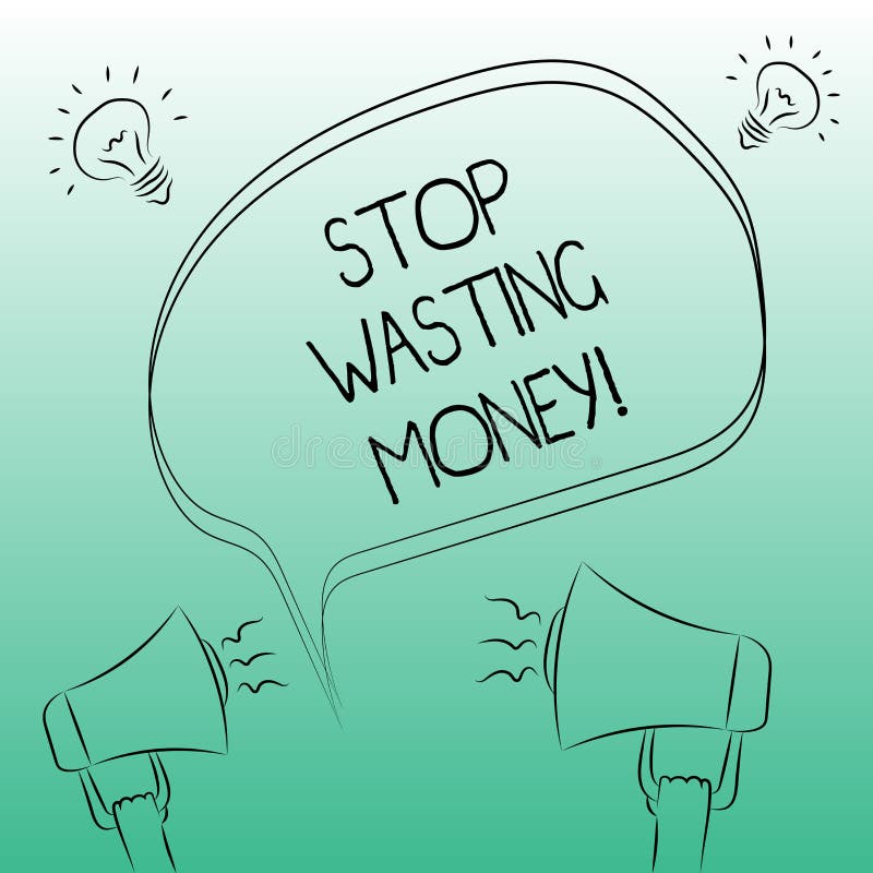 Handwriting Text Writing Stop Wasting Money. Concept Meaning Avoid ...