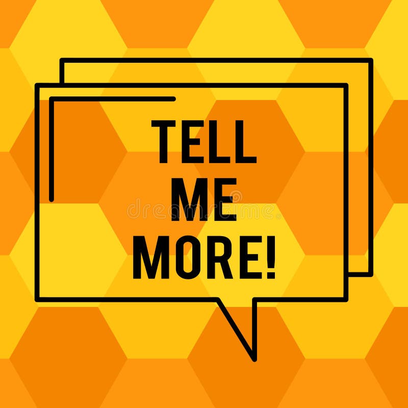 Handwriting Text Writing Tell Me More. Concept Meaning a Call To Start ...