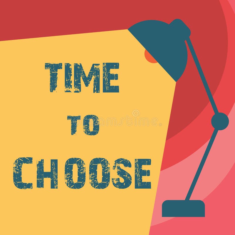 Handwriting Text Writing Time To Choose. Concept Meaning Judging the ...