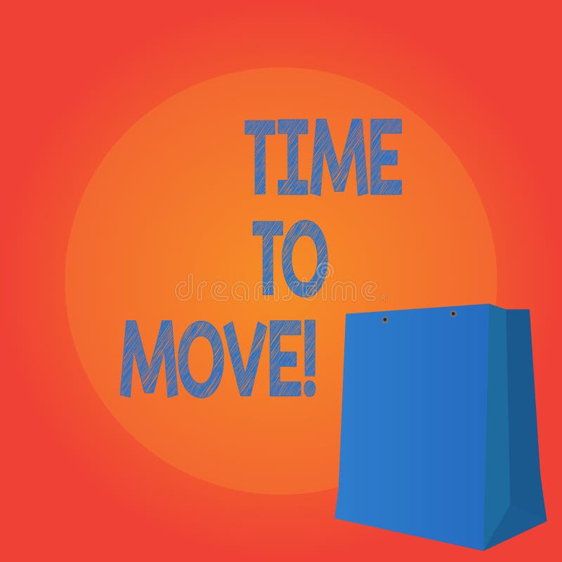 Handwriting Text Writing Time To Move. Concept Meaning Best Period To ... Handwriting Text Writing Time To Move. Concept Meaning Best Period To ...