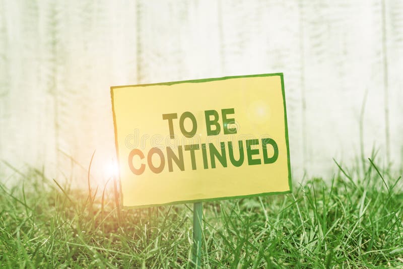 Handwriting Text Writing To Be Continued. Concept Meaning Indicate that ...