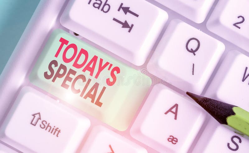 Handwriting Text Writing Today Special. Concept Meaning a Day that ... Handwriting Text Writing Today Special. Concept Meaning a Day that ...