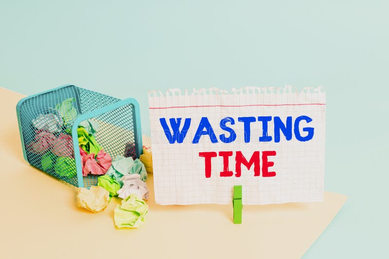 Handwriting Text Writing Wasting Time. Concept Meaning Act of Spending ...